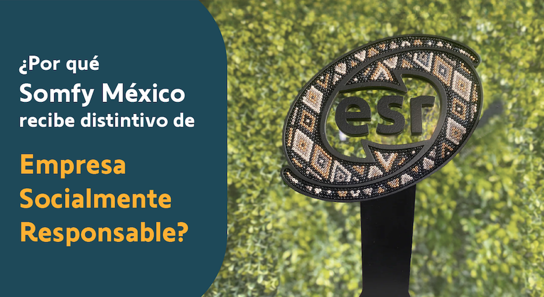 Somfy México recibe distintivo de Empresa Socialmente Responsable (ESR®)